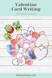 Valentine Card Writing to Sneak in More Writing - The Teaching Q