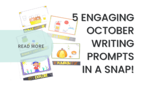 5 Engaging October Writing Prompts in a Snap! - The Teaching Q