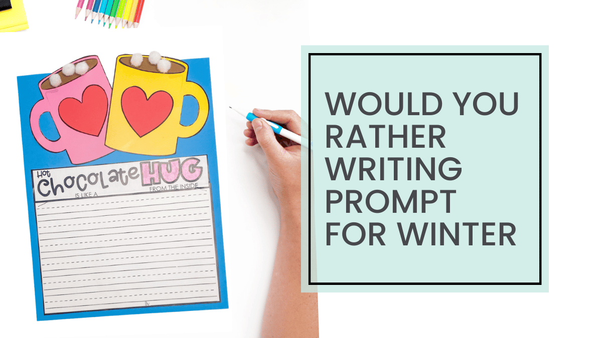 An Easy Breezy Would You Rather Writing Prompt for Winter - The Teaching Q
