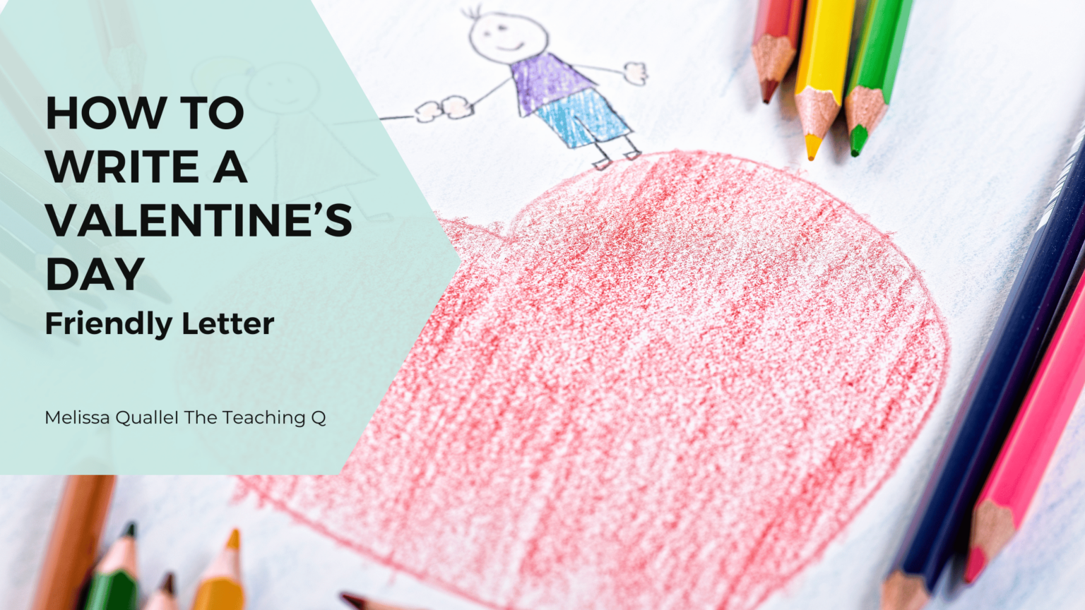 How to Write a Valentine's Day Friendly Letter - The Teaching Q
