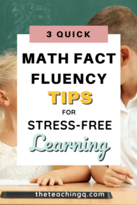 3 Quick Math Fact Practice Tips for Stress-Free Learning - The Teaching Q
